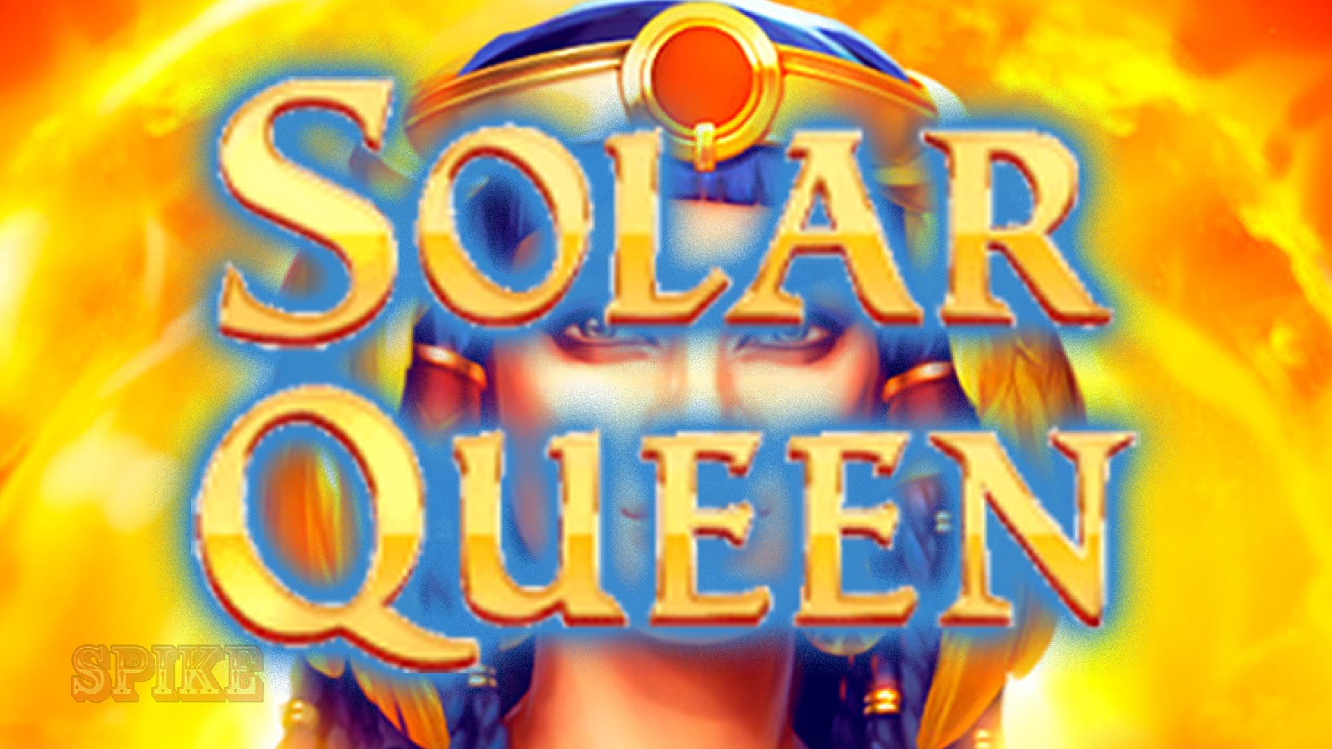 SOLAR QUEEN | SPIKE